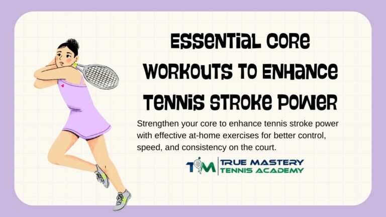 Essential Core Workouts To Enhance Tennis Stroke Power