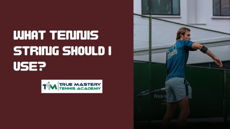 What Tennis String Should I Use | TM Tennis Academy